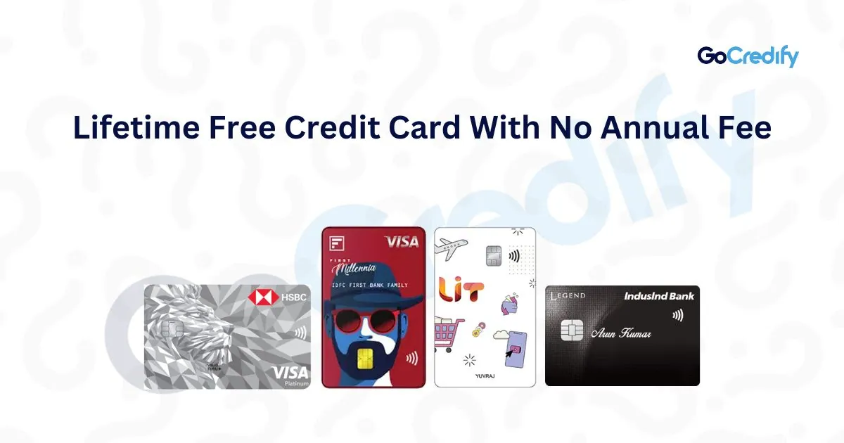 Lifetime Free Credit Card With No Annual Fee in June 2025 - Go Credify